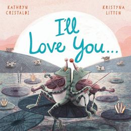 I'll Love You... - Kathryn Cristaldi, Taschenbuch