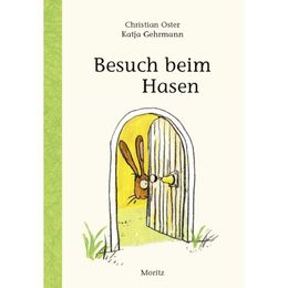 Moritz Besuch beim Hasen - Christian Oster, Katja Gehrmann, Gebunden