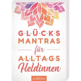 Ars Edition Glücksmantras für Alltagsheldinnen, Kartoniert (TB)