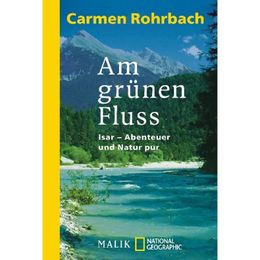 Malik Am grünen Fluss - Carmen Rohrbach, Taschenbuch