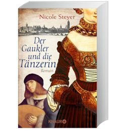 Droemer Knaur Verlagsgruppe Der Gaukler und die Tänzerin - Nicole Steyer, Taschenbuch