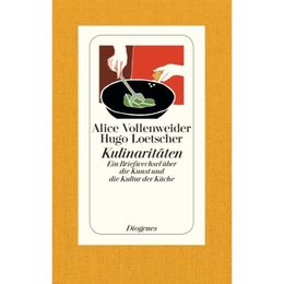 Kulinaritäten - Alice Vollenweider, Hugo Loetscher, Gebunden