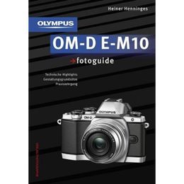 Olympus OM-D E-M10 fotoguide - Heiner Henninges, Gebunden