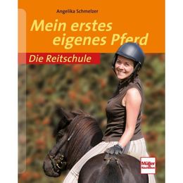 Müller Rüschlikon Mein erstes eigenes Pferd - Angelika Schmelzer, Kartoniert (TB)