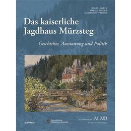 Das kaiserliche Jagdhaus Mürzsteg - Markus Langer, Ilsebill Barta, Marlene Ott-Wodni, Gebunden