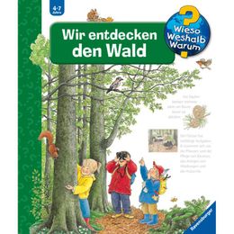 RAVENSBURGER VERLAG Wir entdecken den Wald / Wieso? Weshalb? Warum? Bd.46 - Angela Weinhold, Pappband