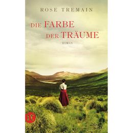 Die Farbe der Träume - Rose Tremain, Taschenbuch