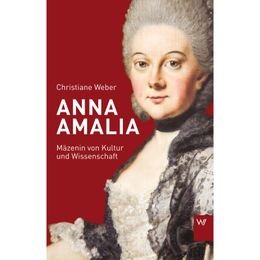 Anna Amalia - Christiane Weber, Kartoniert (TB)