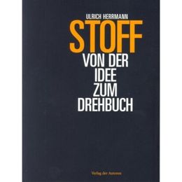 Stoff - Von der Idee zum Drehbuch - Ulrich Herrmann, Kartoniert (TB)