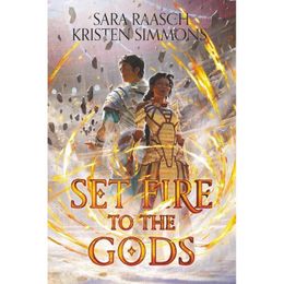 Set Fire to the Gods - Sara Raasch, Kristen Simmons, Taschenbuch