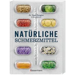 Bassermann Natürliche Schmerzmittel. Umfassende Hilfe. Von Arthritis bis Zahnschmerzen - Yann Rougier, Marie Borrel, Kartoniert (TB)