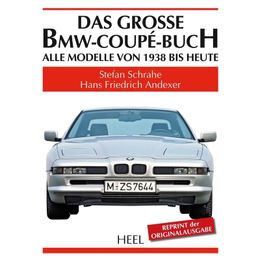 Das große BMW-Coupé-Buch - Stefan Schrahe, Hans F. Andexer, Gebunden