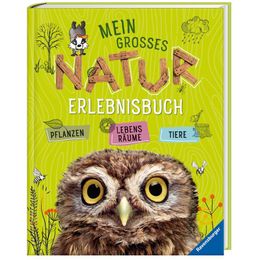 RAVENSBURGER VERLAG Mein großes Natur-Erlebnisbuch - Angelika Lenz, Gebunden