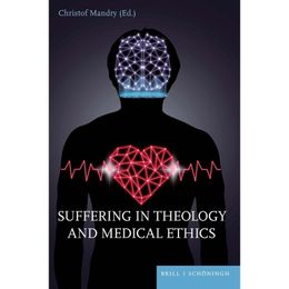Suffering in Theology and Medical Ethics, Kartoniert (TB)