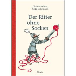 Moritz Der Ritter ohne Socken - Christian Oster, Gebunden