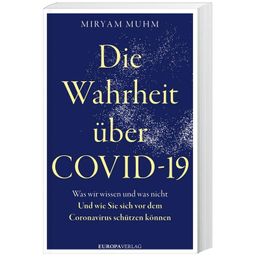 Die Wahrheit über Covid-19 - Miryam Muhm, Kartoniert (TB)