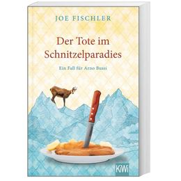 Der Tote im Schnitzelparadies / Ein Fall für Arno Bussi Bd.1 - Joe Fischler, Taschenbuch