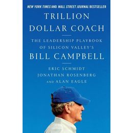 Trillion Dollar Coach - Eric Schmidt, Jonathan Rosenberg, Alan Eagle, Gebunden