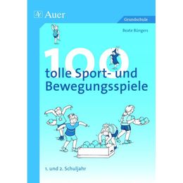 100 tolle Sport- und Bewegungsspiele, 1. und 2. Schuljahr - Beate Büngers, Geheftet