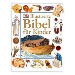 Dorling Kindersley Illustrierte Bibel für Kinder - Selina Hastings, Eric Thomas, Amy Burch, Gebunden