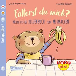 Carlsen Verlag Baby Pixi (unkaputtbar) 76: VE 5 Fütterst du mich? (5 Exemplare) - Julia Rosenkranz, Kartoniert (TB)