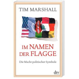 Im Namen der Flagge - Tim Marshall, Taschenbuch