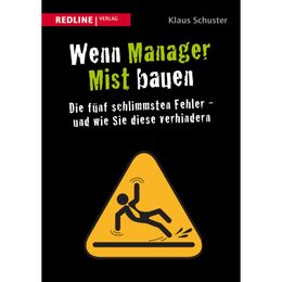 Wenn Manager Mist bauen - Klaus Schuster, Gebunden