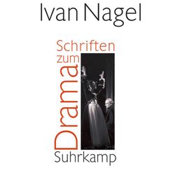 Schriften zum Drama - Ivan Nagel, Gebunden