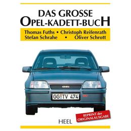 Das große Opel-Kadett-Buch - Thomas Fuths, Christoph Reifenrath, Stefan Schrahe, Oliver Schrott, Gebunden
