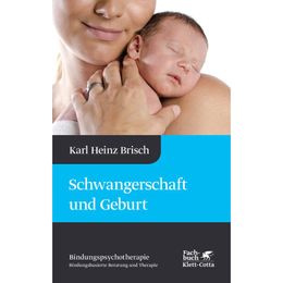 Schwangerschaft und Geburt (Bindungspsychotherapie) - Karl Heinz Brisch, Gebunden