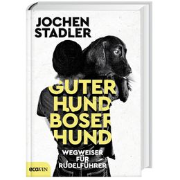 Guter Hund, böser Hund - Jochen Stadler, Gebunden
