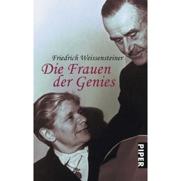 PIPER Die Frauen der Genies - Friedrich Weissensteiner, Taschenbuch
