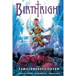 Cross Cult Familiengeschichte / Birthright Bd.4 - Joshua Williamson, Andrei Bressan, Adriano Lucas, Gebunden