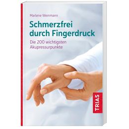Trias Schmerzfrei durch Fingerdruck - Marlene Weinmann, Kartoniert (TB)