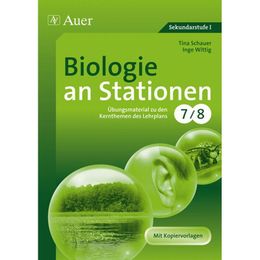 Biologie an Stationen, Klasse 7/8 - Tina Schauer, Inge Wittig, Geheftet