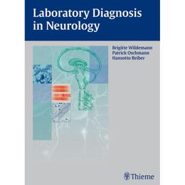 Laboratory Diagnosis in Neurology - Brigitte Wildemann, Patrick Oschmann, Hansotto Reiber, Gebunden