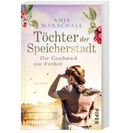 PIPER Der Geschmack von Freiheit / Töchter der Speicherstadt Bd.2 - Anja Marschall, Taschenbuch