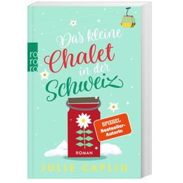 Das kleine Chalet in der Schweiz / Romantic Escapes Bd.6 - Julie Caplin, Taschenbuch