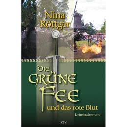 Die grüne Fee und das rote Blut - Nina Röttger, Taschenbuch