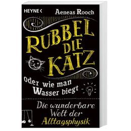 Rubbel die Katz oder wie man Wasser biegt - Aeneas Rooch, Taschenbuch