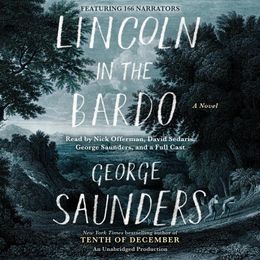 Lincoln in the Bardo - George Saunders (Hörbuch)