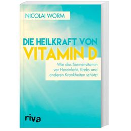 Riva Verlag Die Heilkraft von Vitamin D - Nicolai Worm, Kartoniert (TB)