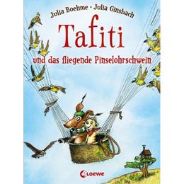 Loewe Tafiti und das fliegende Pinselohrschwein / Tafiti Bd.2 - Julia Boehme, Gebunden
