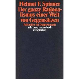 Der ganze Rationalismus einer Welt von Gegensätzen - Helmut F. Spinner, Taschenbuch