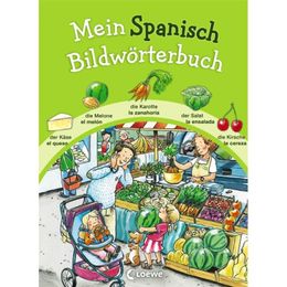Loewe Verlag Mein Spanisch Bildwörterbuch, Gebunden