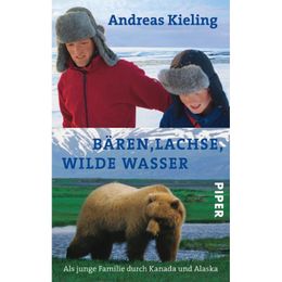 PIPER Bären, Lachse, wilde Wasser - Andreas Kieling, Taschenbuch