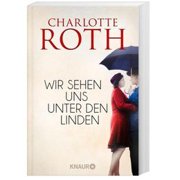 Droemer Knaur Verlagsgruppe Wir sehen uns unter den Linden - Charlotte Roth, Taschenbuch
