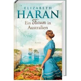Bastei Lübbe Ein Traum in Australien - Elizabeth Haran, Gebunden