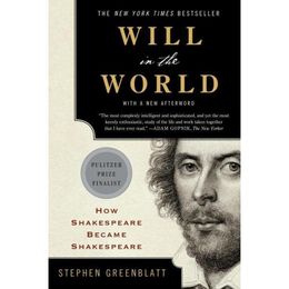 Norton Will in the World - How Shakespeare Became Shakespeare - Stephen Greenblatt, Kartoniert (TB)
