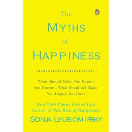 The Myths of Happiness - Sonja Lyubomirsky, Kartoniert (TB)